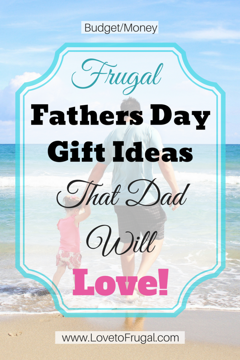Affordable Fathers Day Gift Ideas That Dad Will Love - Love To Frugal