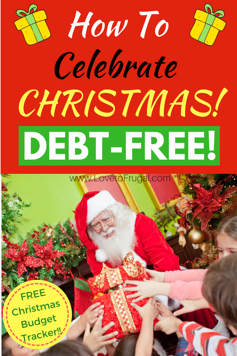 Simple Ways To Celebrate A Debt Free Christmas - Love To Frugal