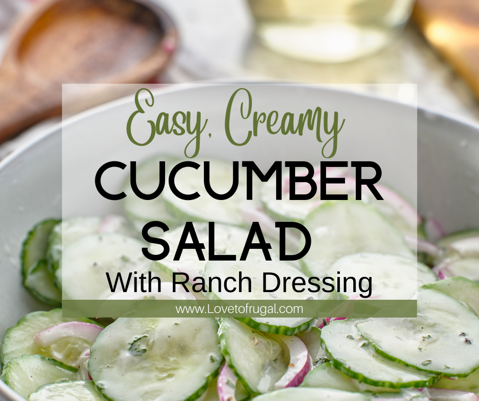 Creamy Cucumber Salad With Ranch Dressing - Love To Frugal