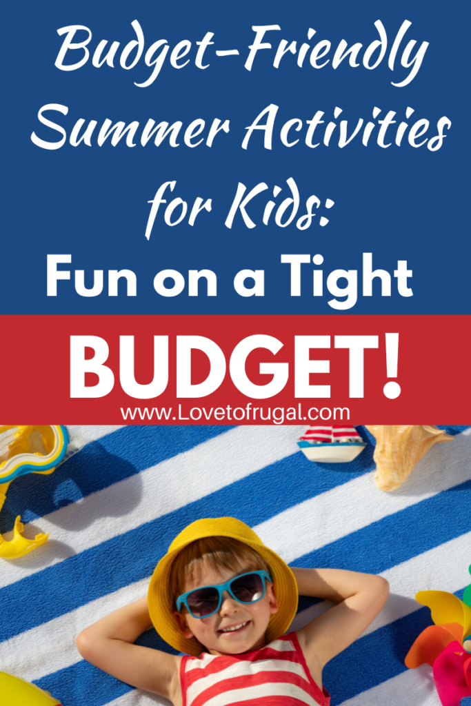 Budget Friendly Summer Activities For Kids: Cheap And Free Fun - Love ...