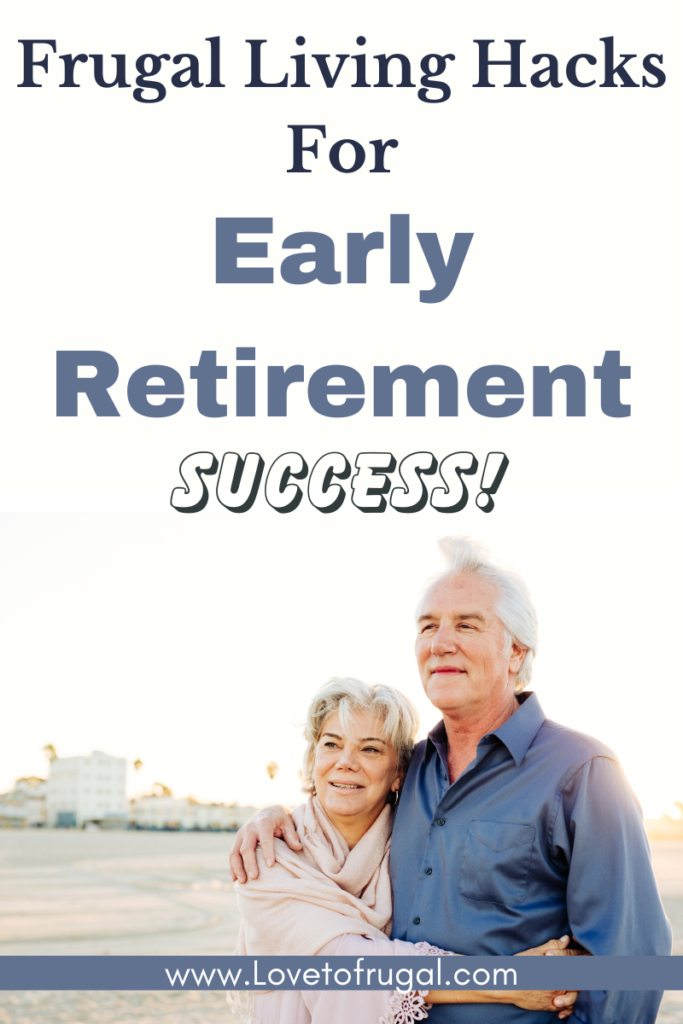 Frugal Tips To Better Achieve Security In Early Retirement - Love To Frugal