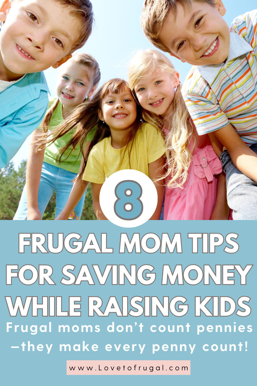 Raising Kids on a Budget: Frugal Moms’ Best Secrets - Love To Frugal